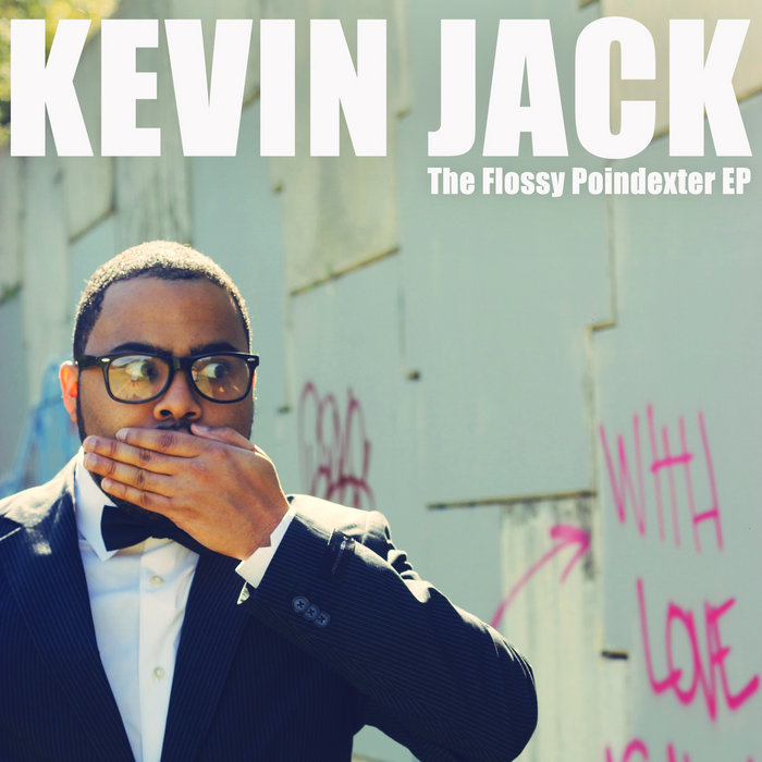 The Flossy Poindexter EP | Kevin Jack