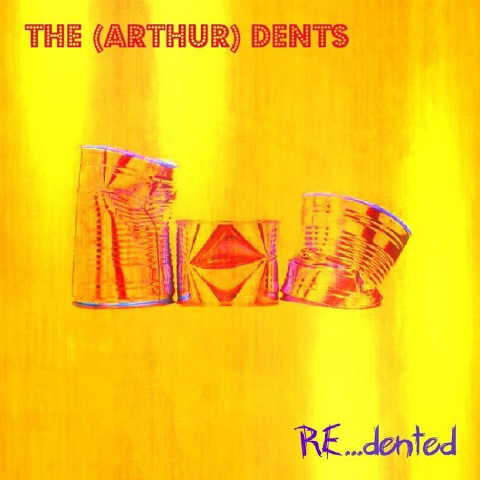 The (Arthur) Dents: RE...dented (bg201) | The (Arthur) Dents | Chris ...