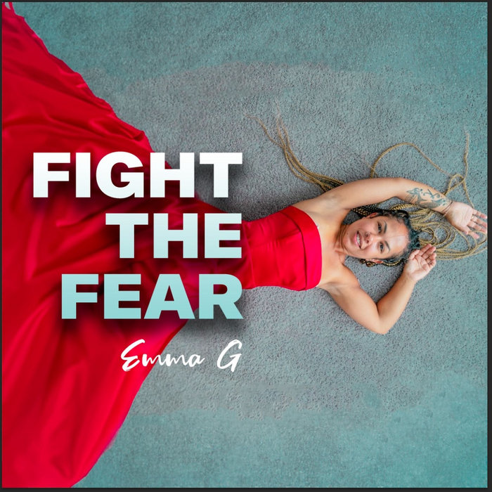 fight the fear | Emma G