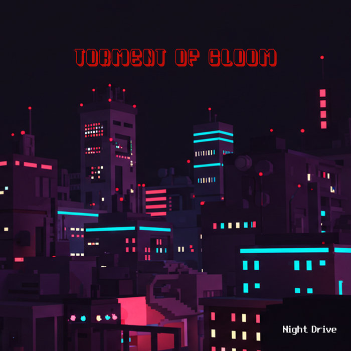 Night Drive | Torment Of Gloom