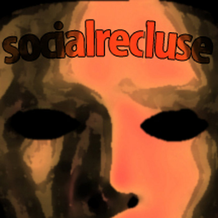 Social Recluse | Social Recluse