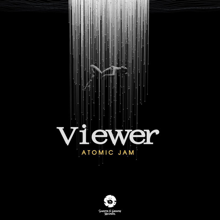 Viewer - Atomic Jam | Viewer | Smooth N Groove Records