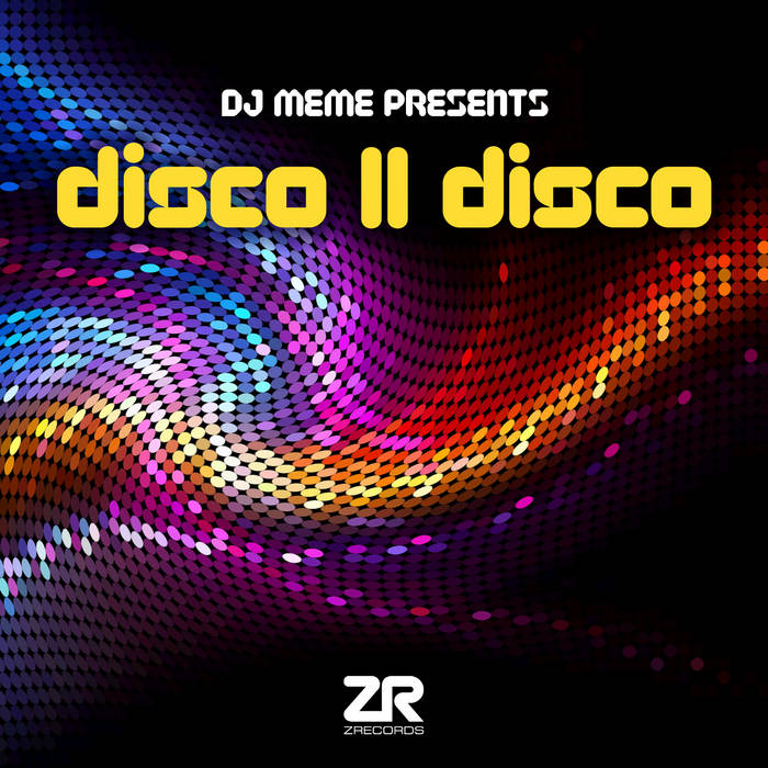 DJ Meme presents Disco II Disco | Various Artists | Z Records