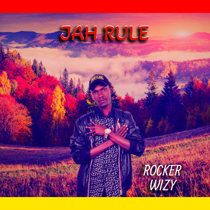 Jah Jah Rule | Rockawizzy
