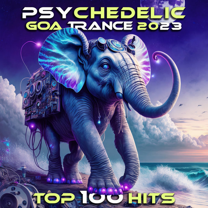 Psychedelic Goa Trance 2023 Top 100 Hits | DoctorSpook | 101 Dance Hits