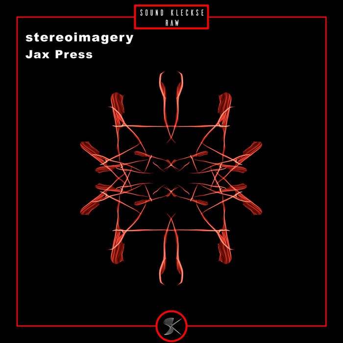 Jax Press | stereoimagery | Sound Kleckse Records