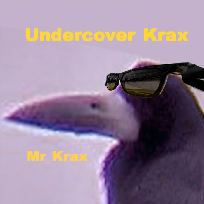 Undercover Krax | Mr Krax
