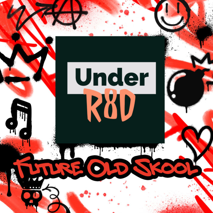 Under R8D - Future Old Skool | Under R8D