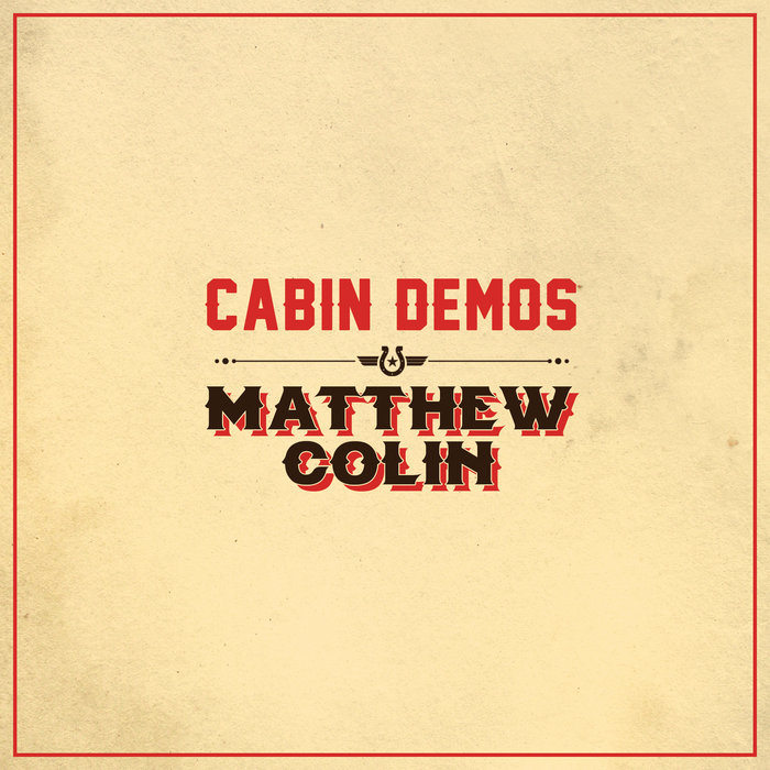 Cabin Demos | Matthew Colin