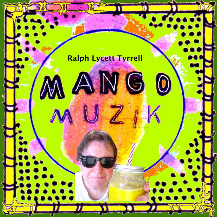 Mango Muzik | Ralph Lycett Tyrrell