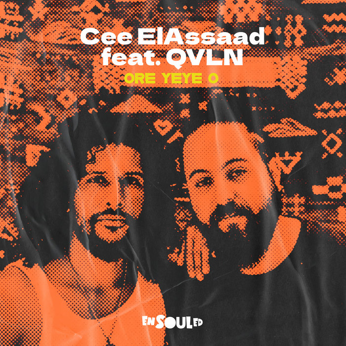 Cee ElAssaad, QVLN - Ore Yeye O | Cee ElAssaad,QVLN | Cee ElAssaad