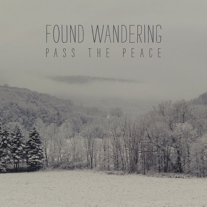 Pass The Peace | Found Wandering