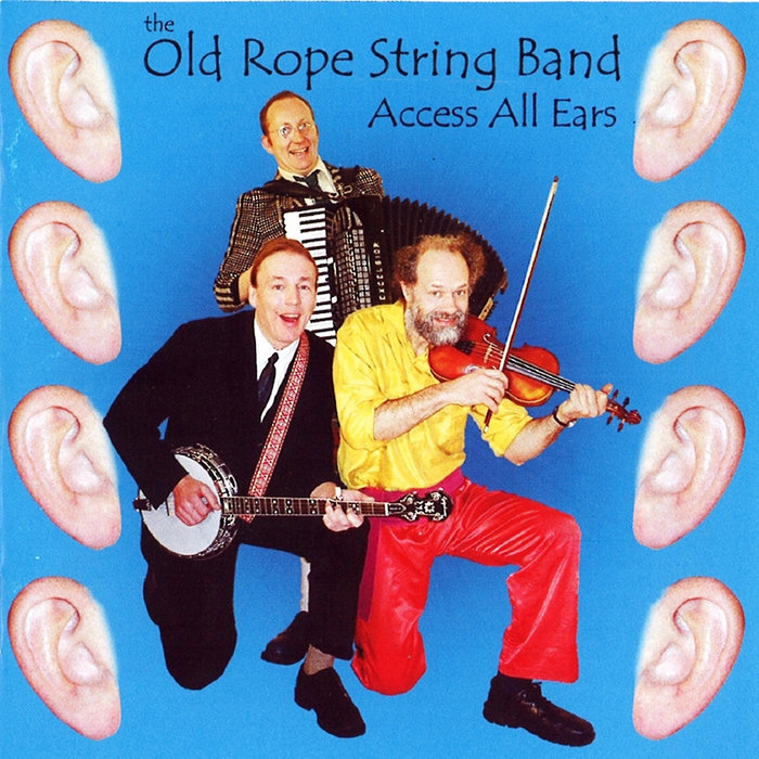 Access All Ears | The Old Rope String Band | The New Rope String Band