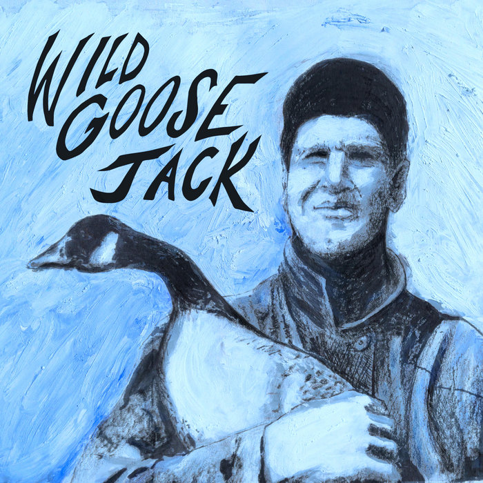 Wild Goose Jack | James O-L and the Villains