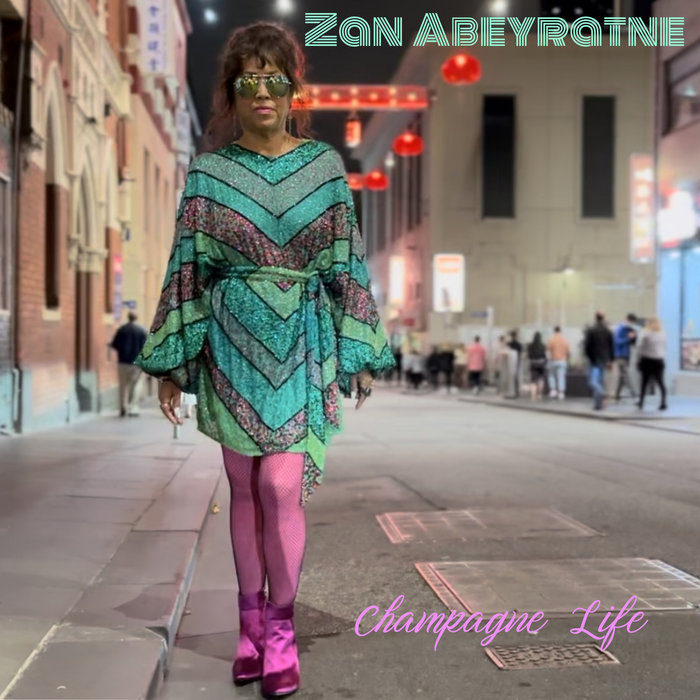 Champagne Life | Zan Abeyratne