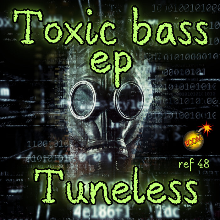 Tuneless - Toxic bass ep | Bombarda Récords