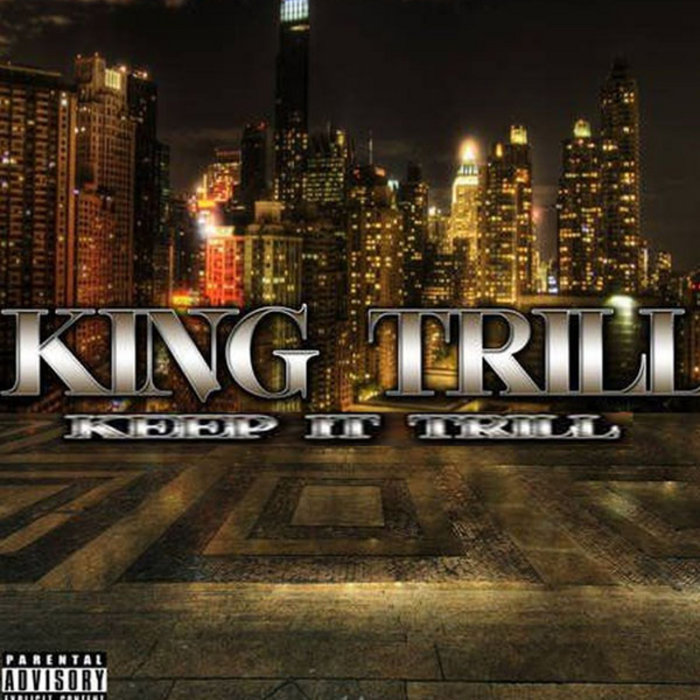 Keep It Trill | King Trill