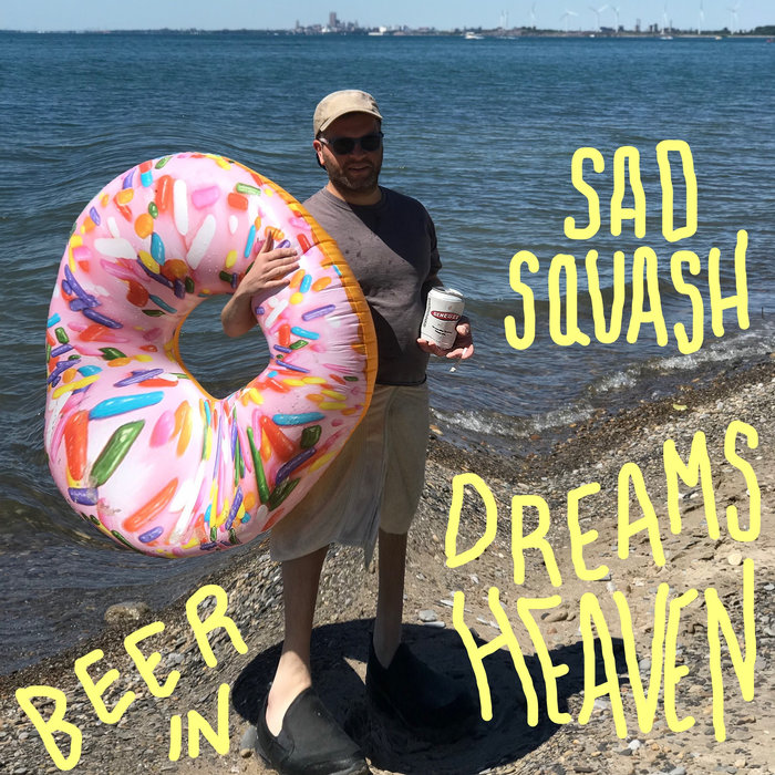 Beer Dreams in Heaven | SadSquash