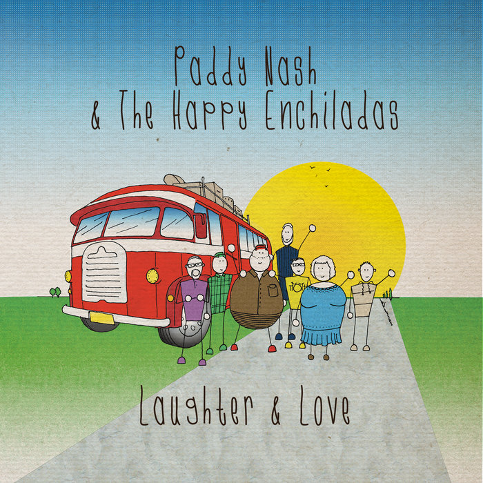 Laughter & Love | Paddy Nash & The Happy Enchiladas | Paddy Nash