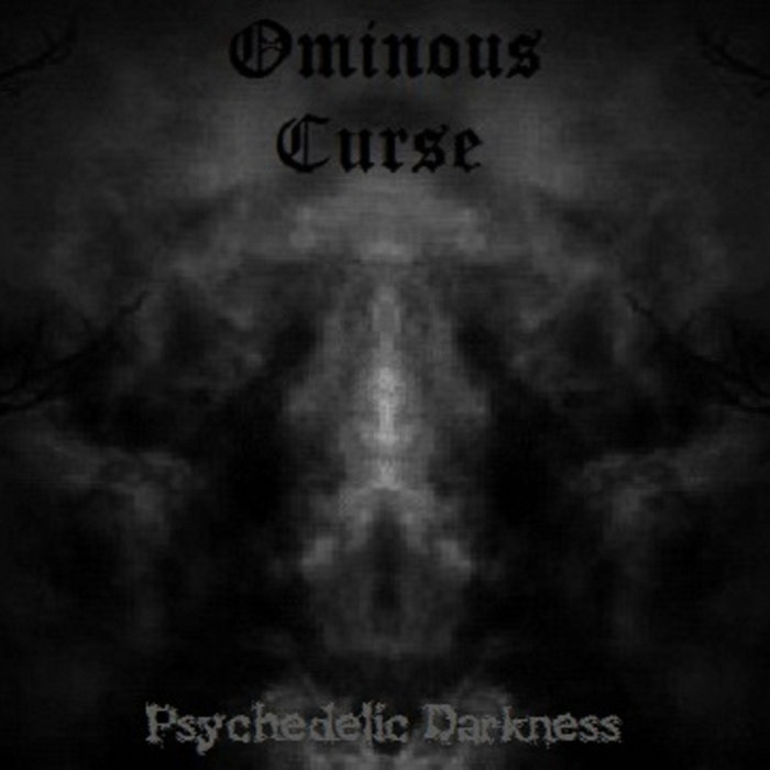 Psychedelic Darkness | Ominous Curse