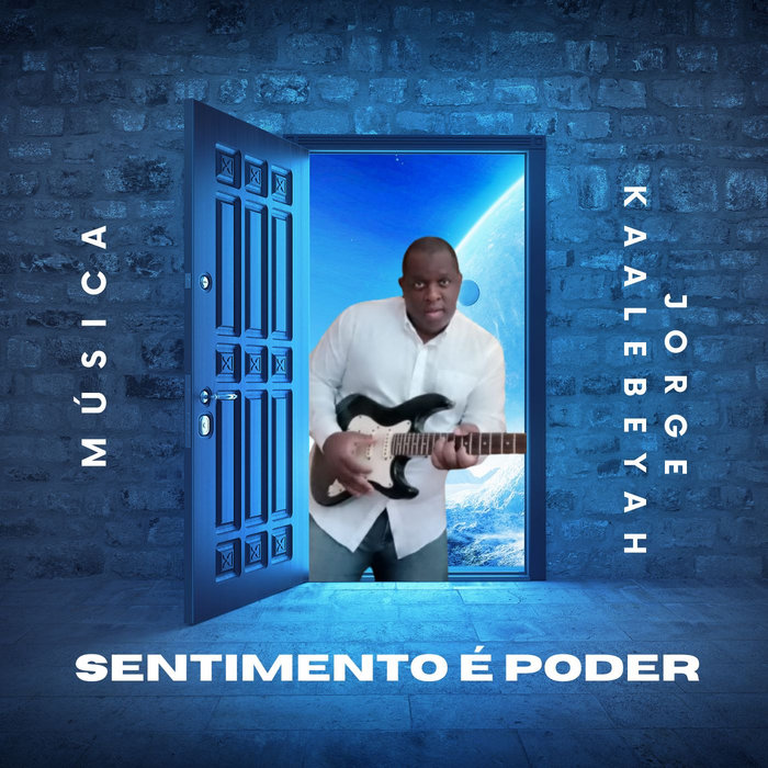 Sentimento é poder | Jorge kaalebeyah