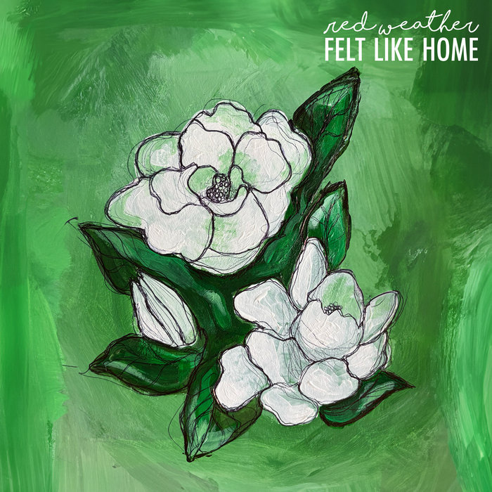 Felt Like Home | Red Weather