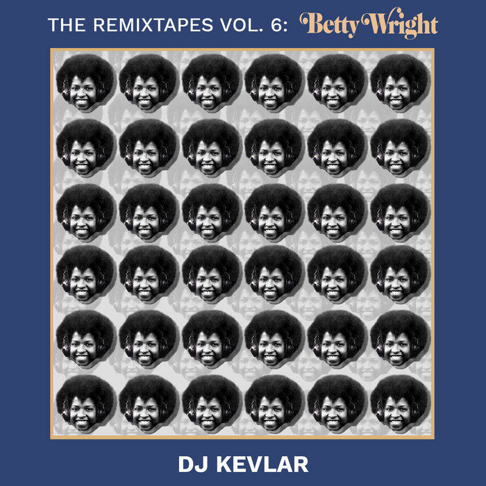 The ReMixTapes Vol. 6 - Betty Wright | DJ Kevlar