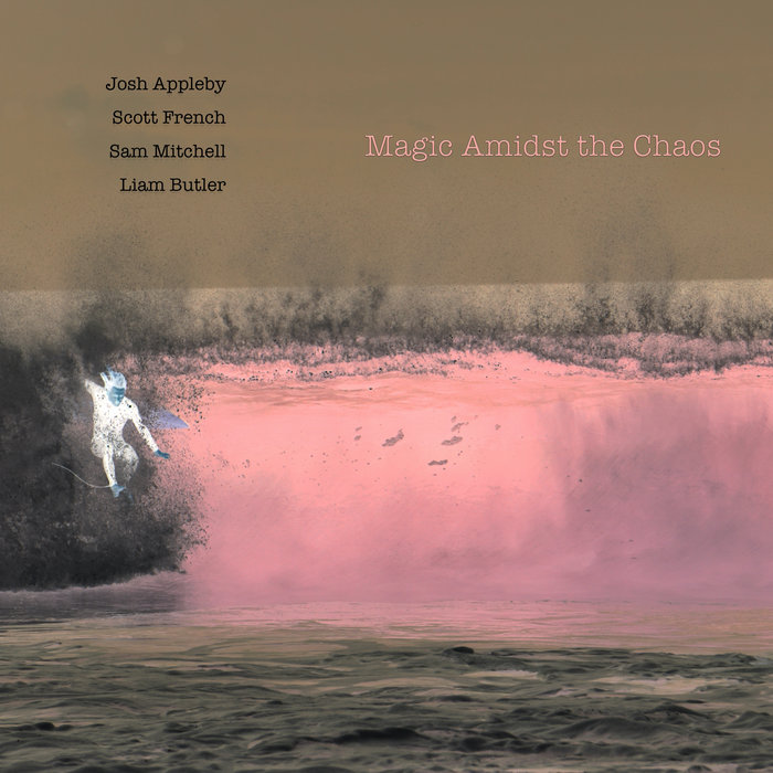 Magic Amidst the Chaos | Josh Appleby - Sax, Scott French - Guitar ...