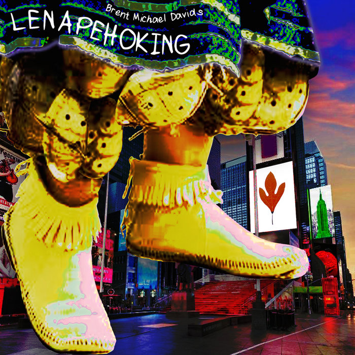 LENAPEHOKING | Brent Michael Davids