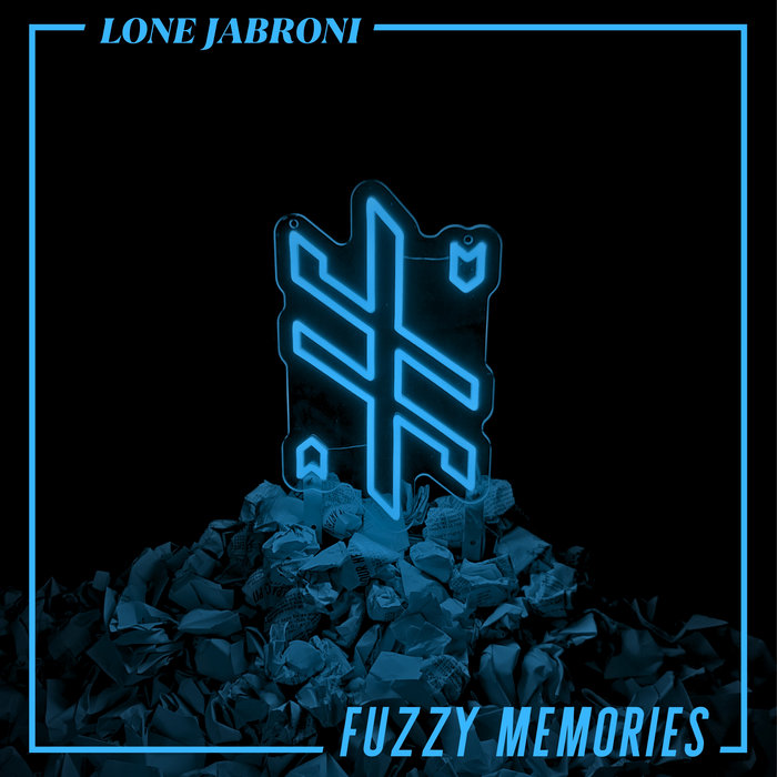 Fuzzy Memories | Lone Jabroni