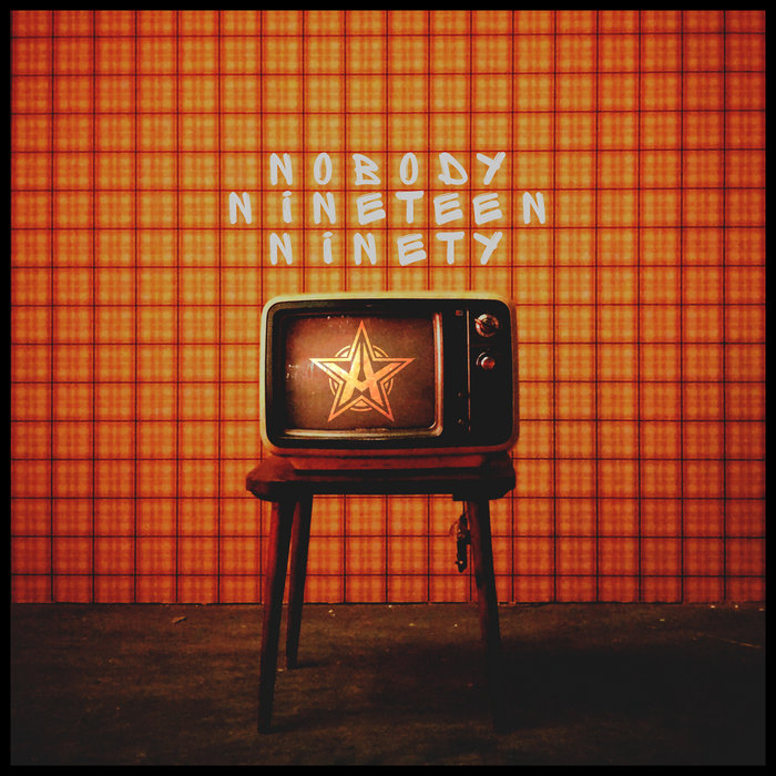 Nineteen Ninety | Nobody