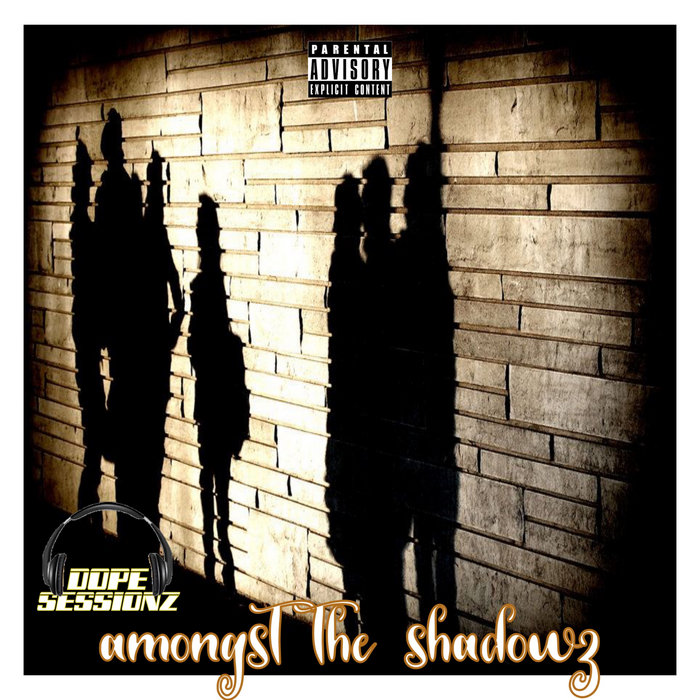 Amongst The Shadowz | Dope Sessionz | Mic Sessionz