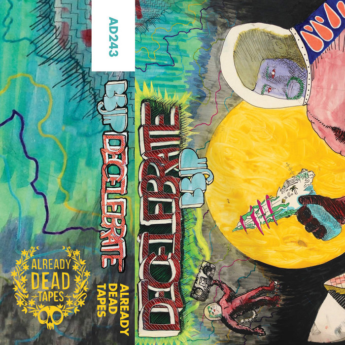 Decelebrate | BBJR | Already Dead Tapes and Records