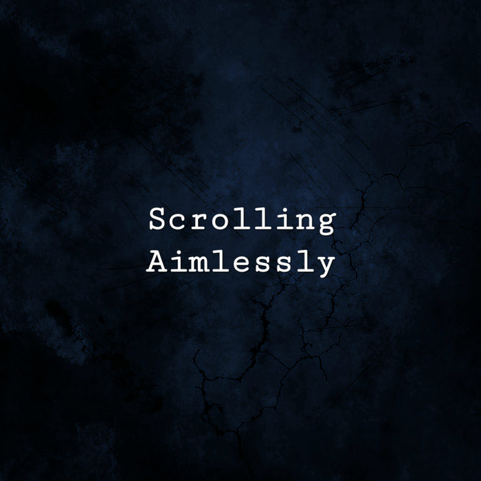 Scrolling Aimlessly | Lewis Nash