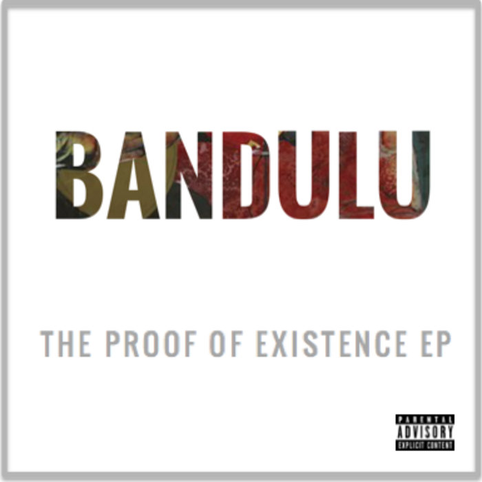 The Proof of Existence EP | Bandulu