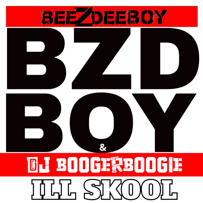 iLL SKOOL | BeeZDee BOY