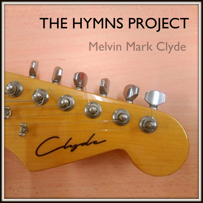 The Hymns Project | Melvin Mark Clyde