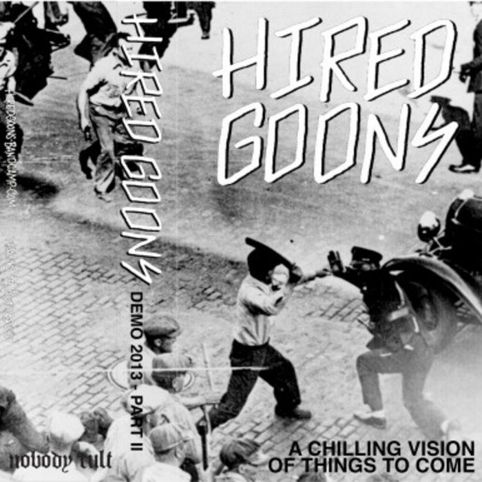 DEMO 2013 PT II | HIRED GOONS