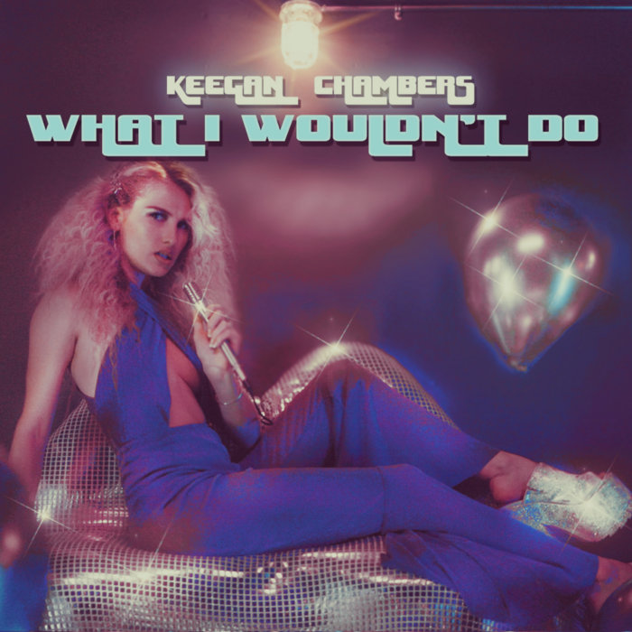 What I Wouldn't Do | Keegan Chambers