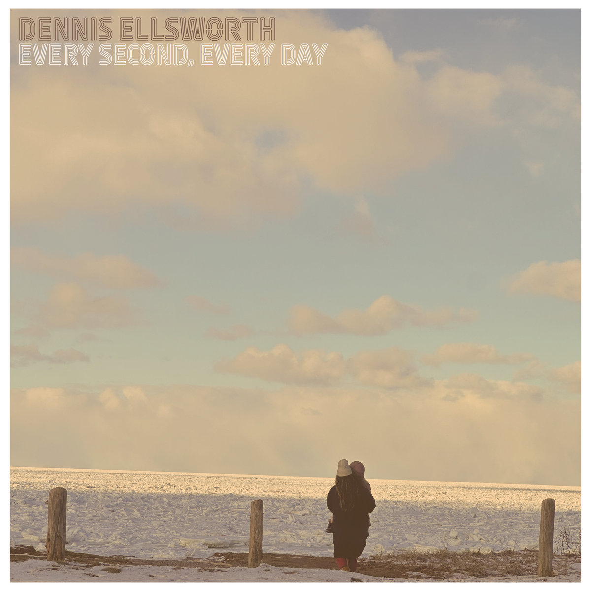Every Second, Every Day | Dennis Ellsworth