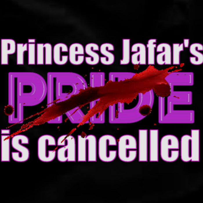 Princess Jafar's Pride is Cancelled | Princess Jafar