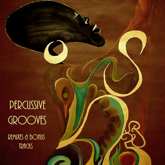 Percussive Grooves (Remixes & Bonus Tracks) | Sonic Funk Foundry