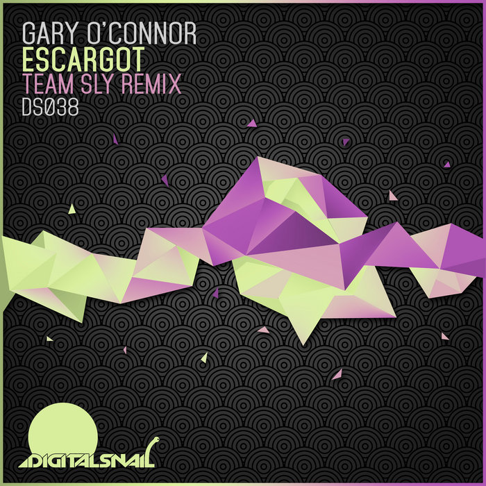 DS038 - Gary O'Connor - Escargot (Team Sly Remix) | Gary O'Connor, Team ...