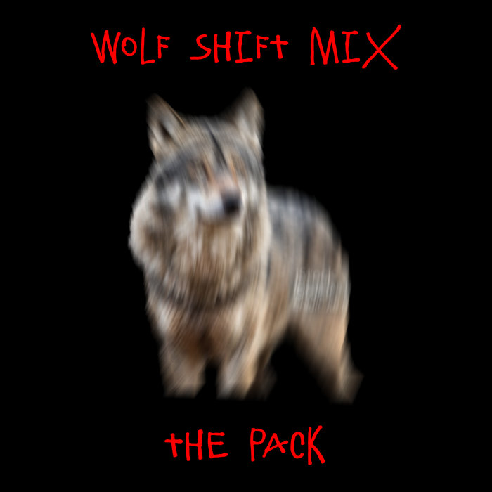 Wolf Shift Mix | The Pack | WHAT EXPLOSIONS DO TO THE BODY SUMMER 2025