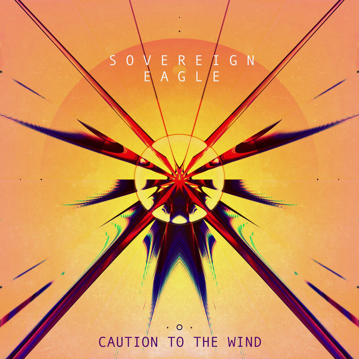 Caution To The Wind | Sovereign Eagle | Sovereign Eagle!