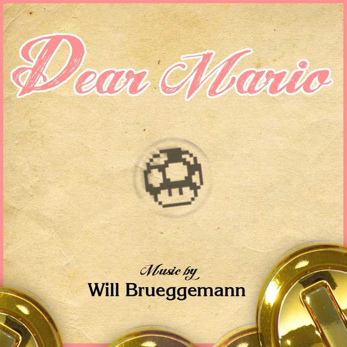 Dear Mario | Will Brueggemann | Super Marcato Bros.