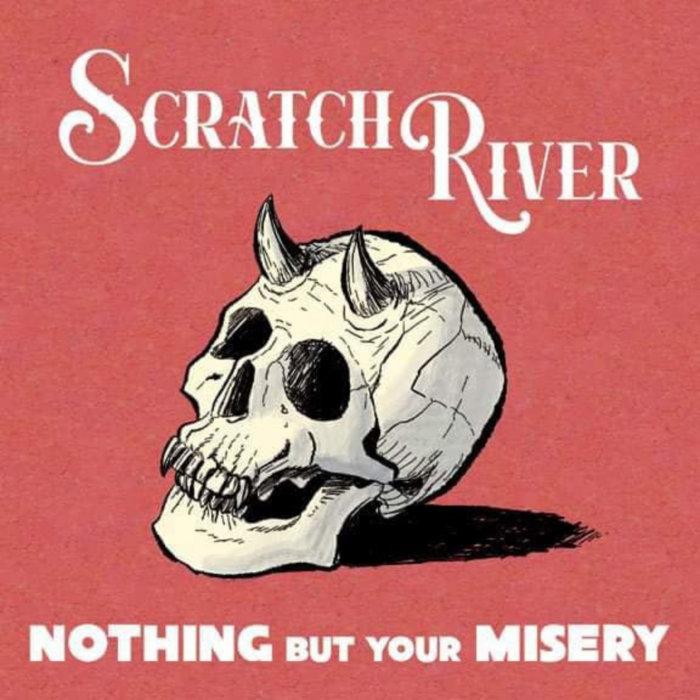 Nothing But Your Misery | Scratch River