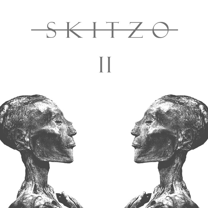 II | Skitzo