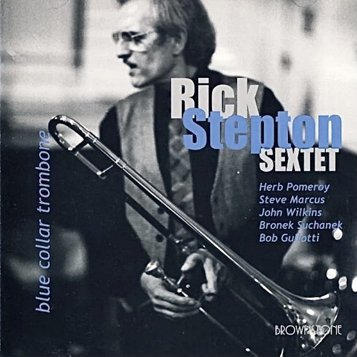 Blue Collar Trombone | Rick Stepton
