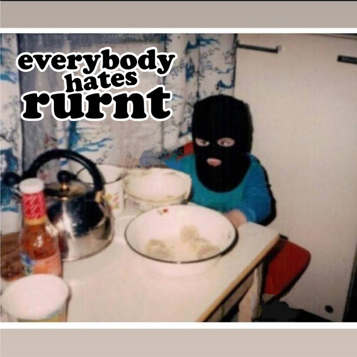Various Artists - Everybody Hates Rurnt | Various Artists | Rurnt